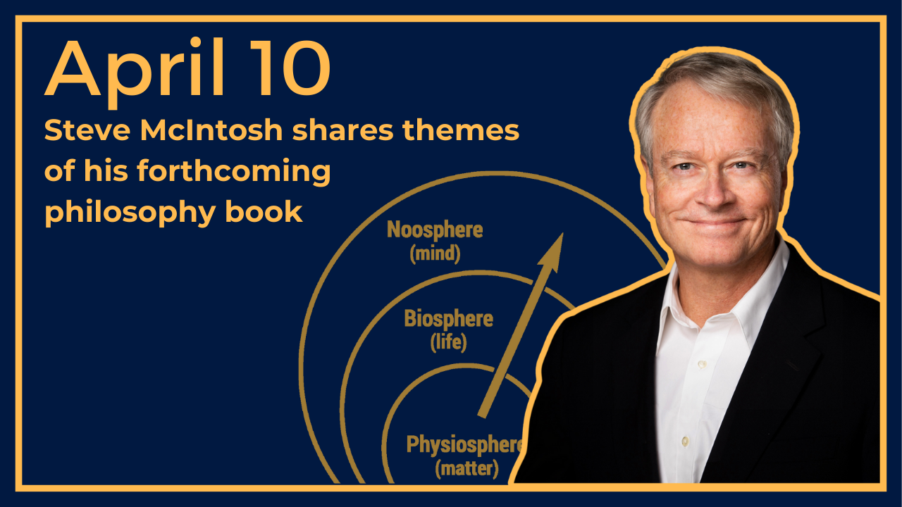 Steve McIntosh Shares Themes of His Forthcoming Philosophy Book - Steve ...